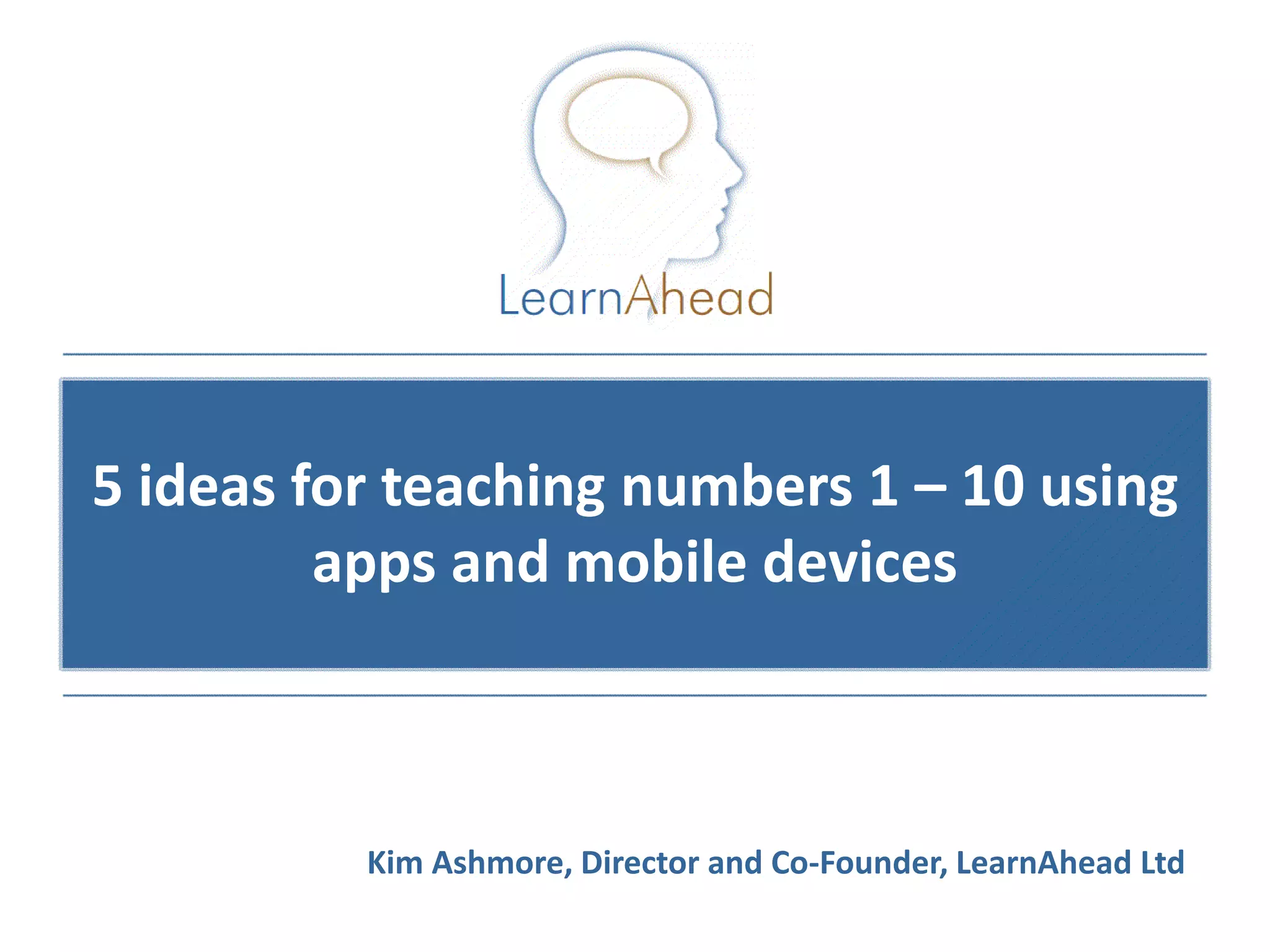 5 ideas for teaching numbers 1 - 10 using apps and mobile devices | PPTX