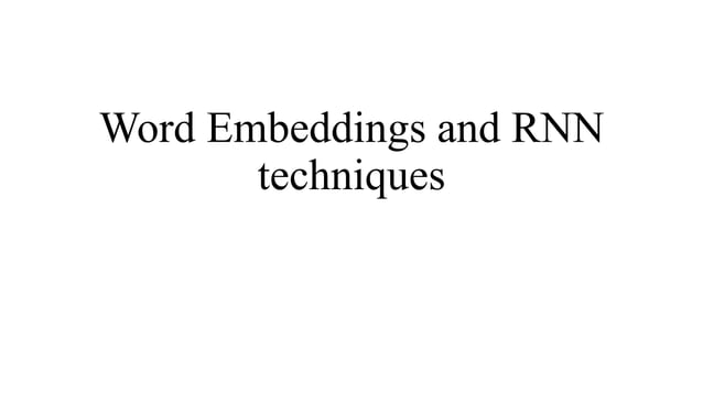 Word embeddings, RNN, GRU and LSTM | PPTX | Artificial Intelligence ...