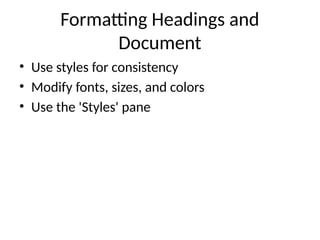 Word_Essentials_Presentation.Use styles for consistency Modify fonts, sizes, and colors Use the ...