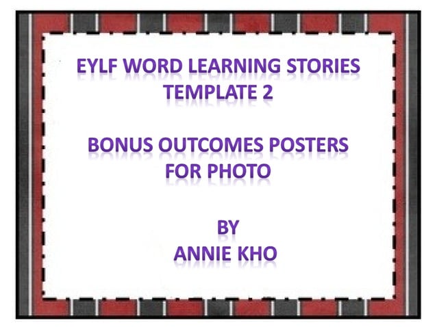 EYLF Word learning stories template 2 bonus outcome posters for photo | PPT