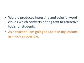 Wordle is a realy enjoyable tool | PPT