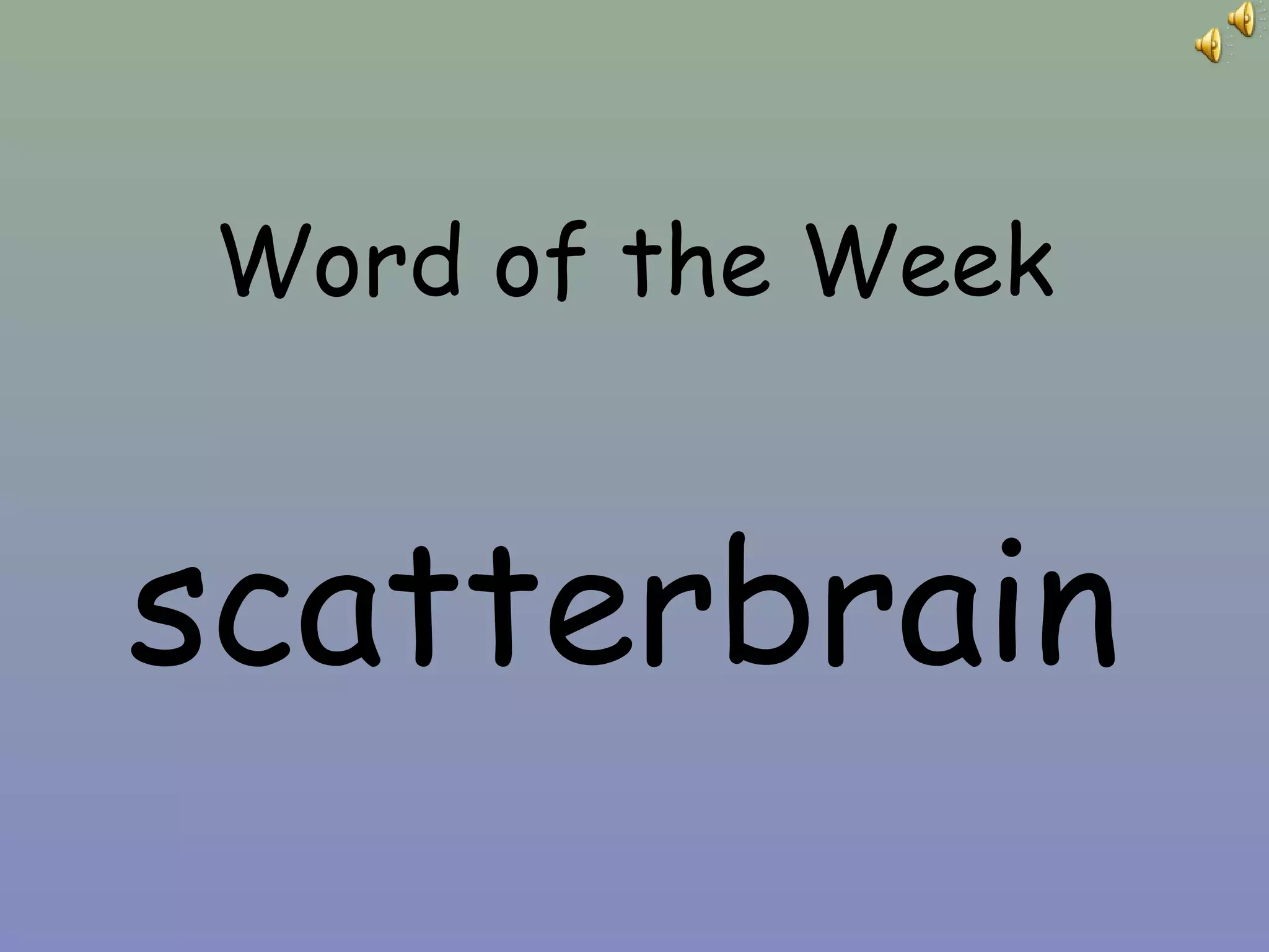 T4 Word of the week 1 scatterbrain | PPT