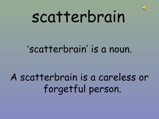 T4 Word of the week 1 scatterbrain | PPT