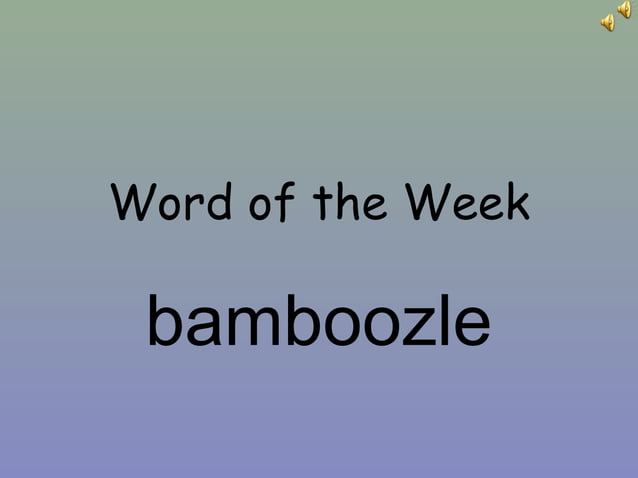T3 Word of the week 3 bamboozle | PPT