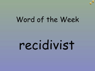 T4 Word of the week 3 recidivist | PPT