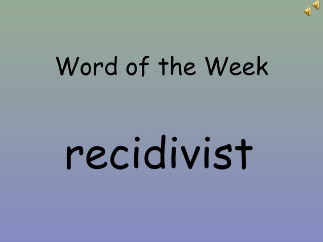 T4 Word of the week 3 recidivist | PPT