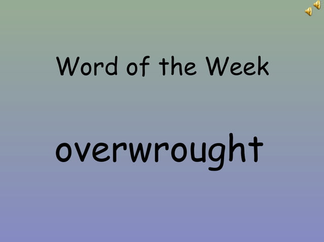 T3 Word of the week 5 overwrought | PPT