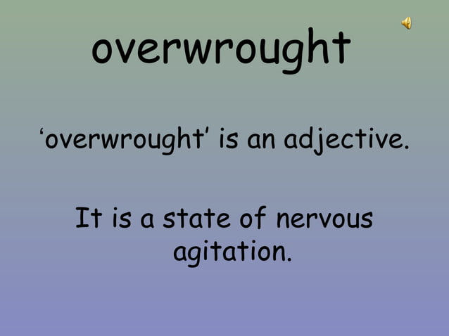 T3 Word of the week 5 overwrought | PPT