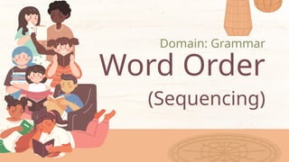 Sequencing of words in order to make a correct sentences | PPT