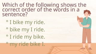 Sequencing of words in order to make a correct sentences | PPT