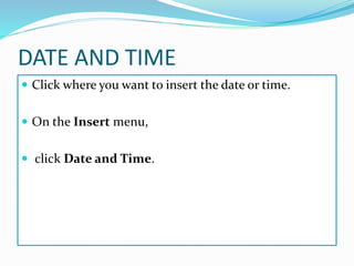Word Spell check, page no, page break, bookmarks,pictues, bullets, date ...