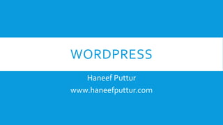 Wordpress Setup Basics for Dummies by Haneef Puttur | PPT