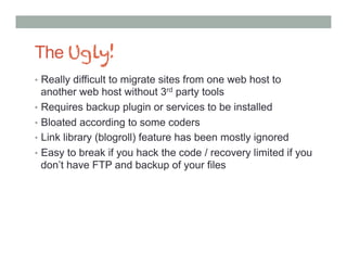 WordPress - The Good, Bad, and Ugly | PPT