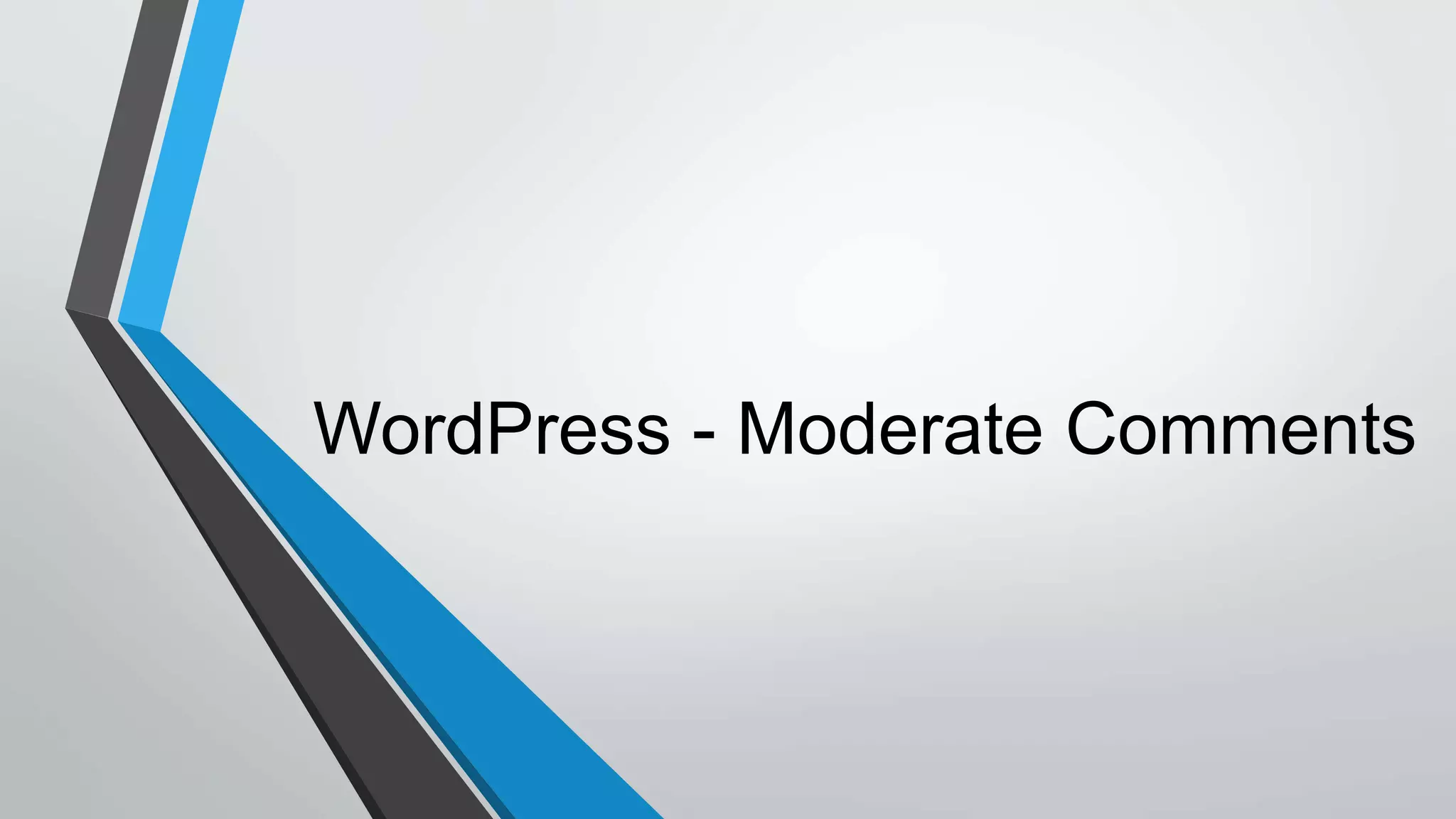 Word press moderate comments | PPTX