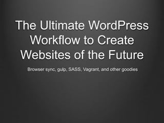 WordPress workflow of the future | PPT