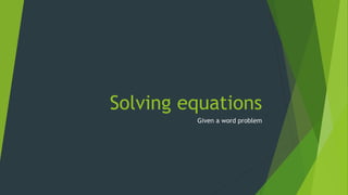 Solving Equations in a Word Problem | PPT