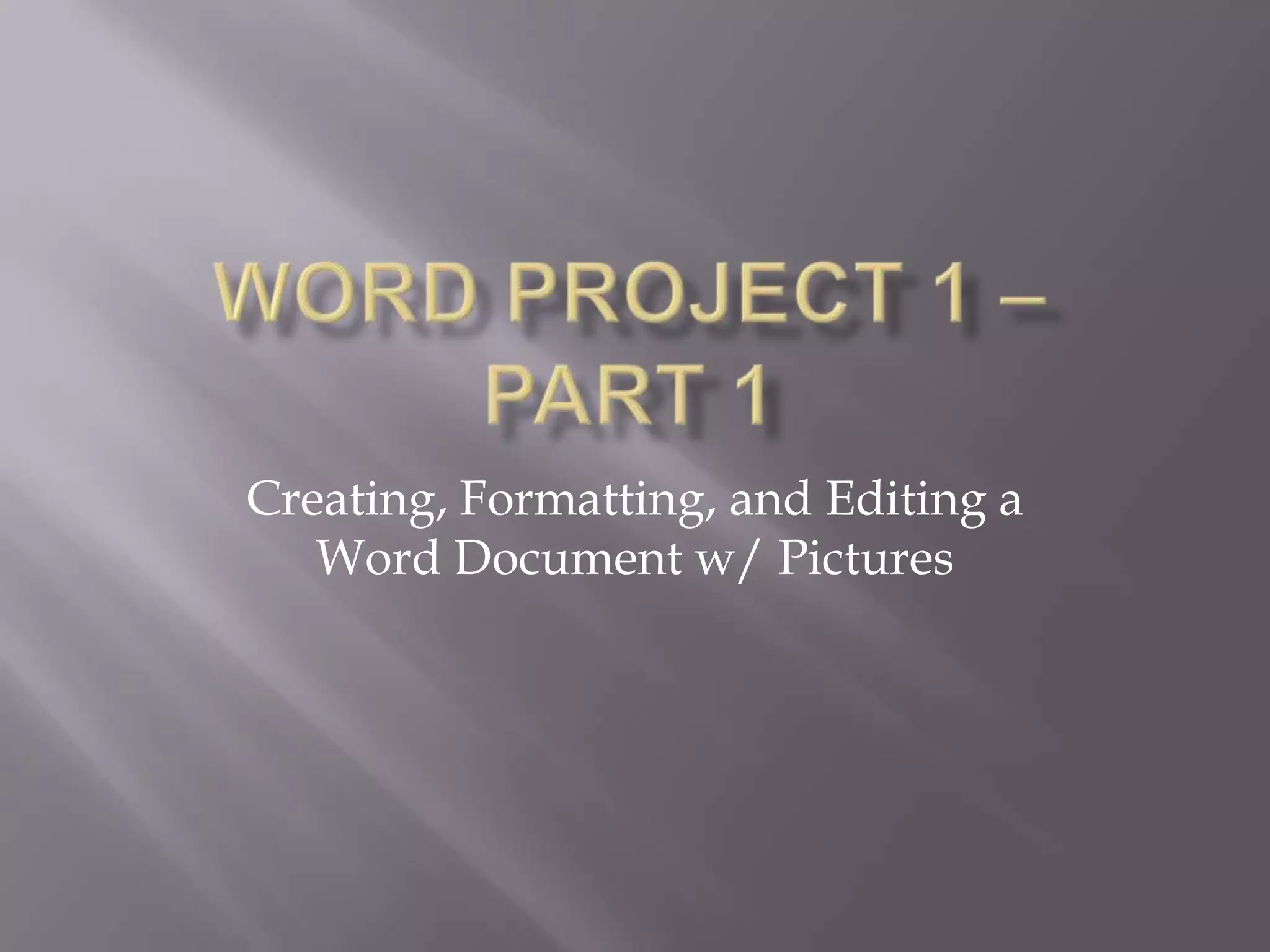 Word project 1 part 1 | PPT