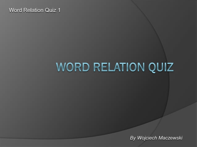 Word relation quiz 1 | PPT