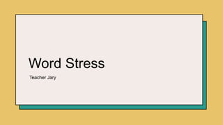 Word Stress examples practice Slides.pptx