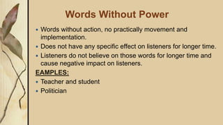 WORDS, WITHOUT POWER, IS MERE PHILOSOPHY.pptx
