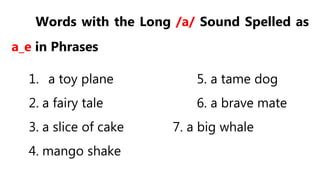 Words with the Long /a/ Sound Spelled as a_e | PPTX