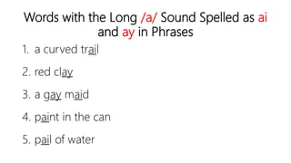 Words with the Long /a/ Sound Spelled as ai and ay | PPTX