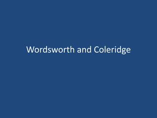 Wordsworth and Coleridge | PPTX