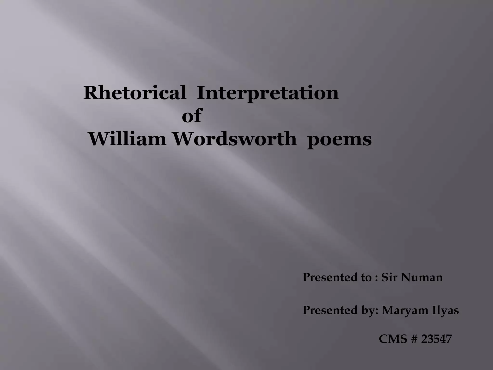 Rhetorical Interpretation of William Wordsworth poems | PPTX