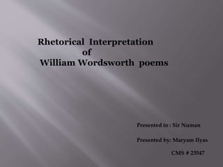 Rhetorical Interpretation of William Wordsworth poems | PPTX