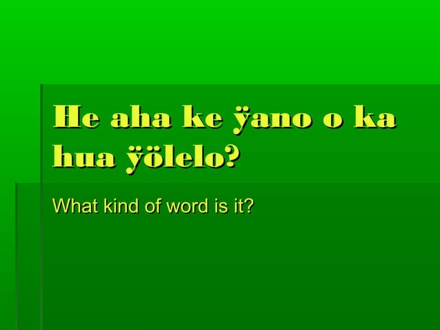 ʻŌlelo Hawaiʻi Word types | PPT