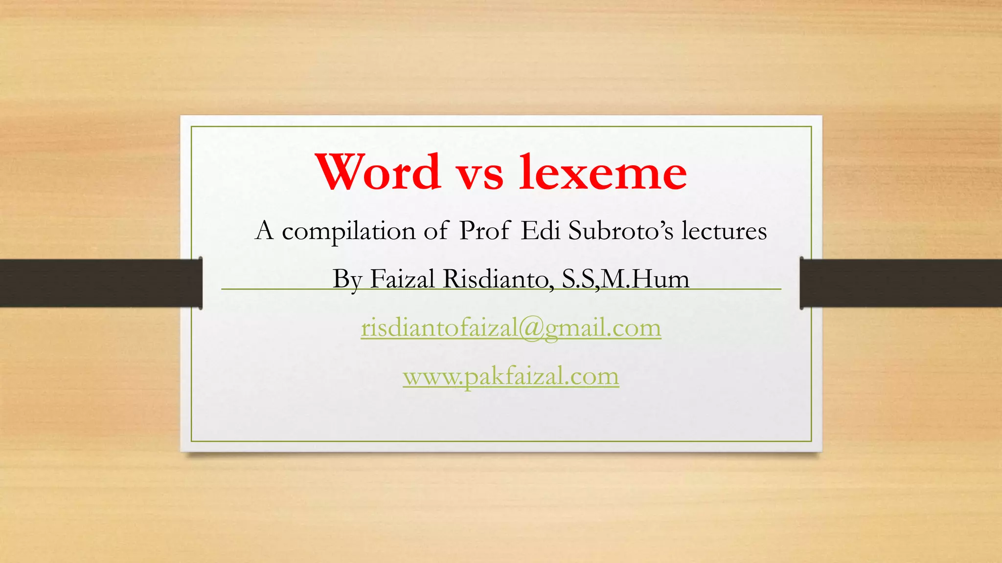Word vs lexeme by pak faizal | PPTX