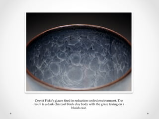 Ceramic Works of Matt Fiske | PPT