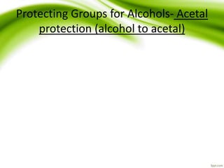 Protecting groups and their deprotection | PPTX