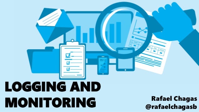 Logging and monitoring