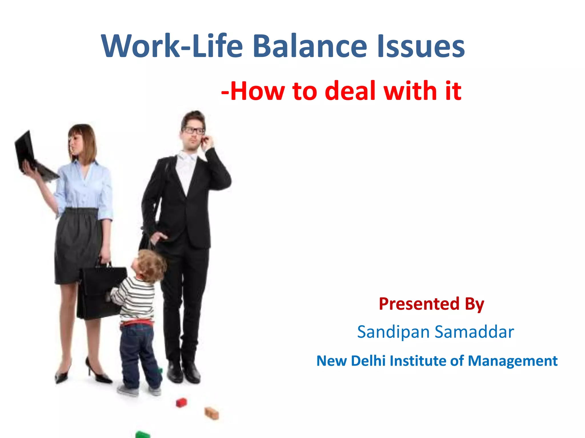 Work life balance issues- How to deal with it. | PPT