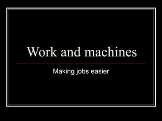 Work and simple machines | PPT