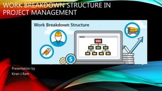 Work breakdown structure in project management ppt by kiran j | PPTX