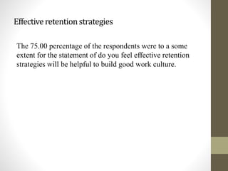 Impact of Work Culture on Retention of Employees | PPTX
