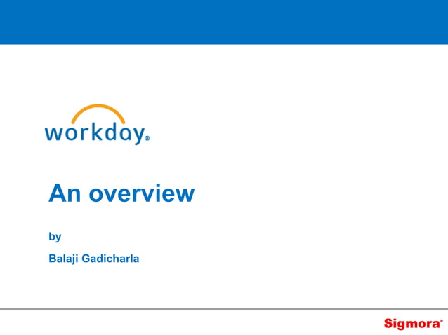 Workday overview sigmora | PPT