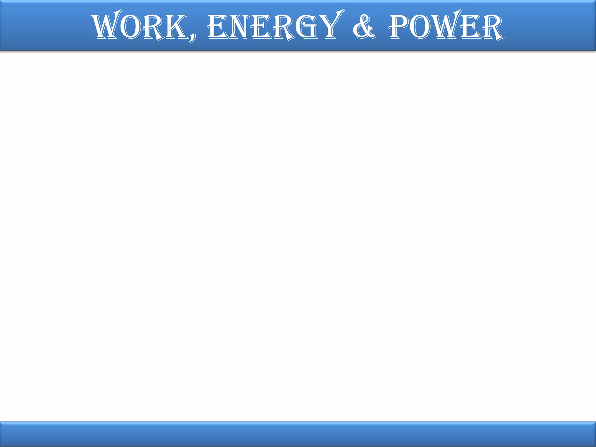 Work, energy & power physics | PPT