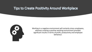 Work environment how to make workplace more positive | PPTX