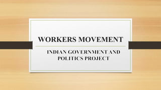 WORKERS MOVEMENT.pptx political science minor | PPTX