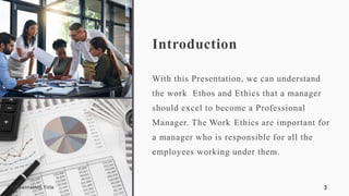 WORK ETHOS AND ETHICS FOR PROFESSIONAL MANAGER.pptx | Business ...