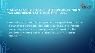 Work etiquette to Follow when you get your first job | PPT