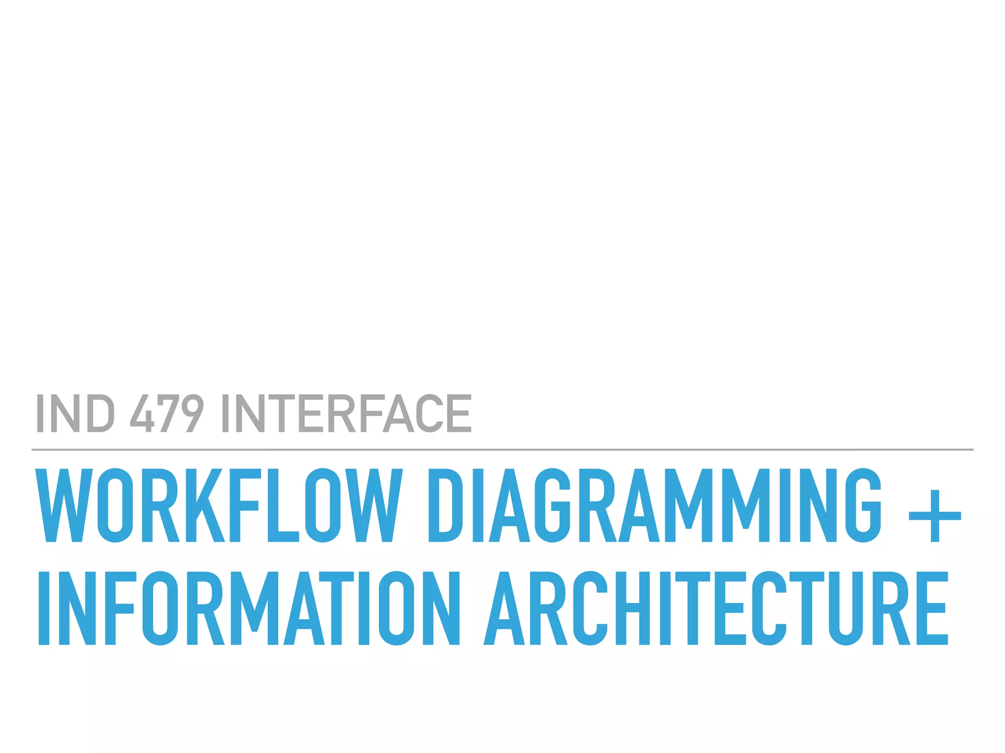 Workflow diagramming and information architecture | PPT