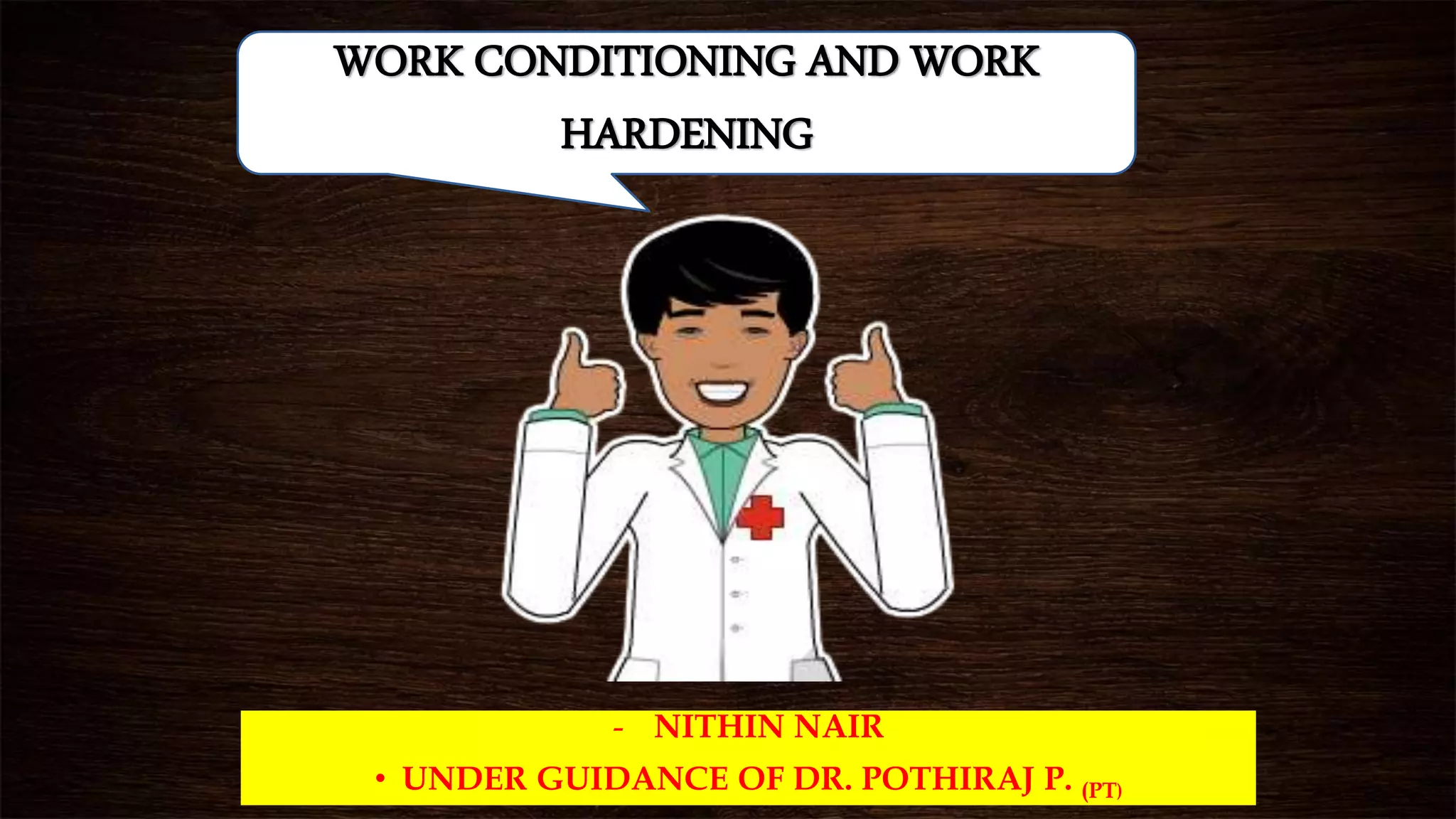 WORK CONDITIONING AND WORK HARDENING | PPTX