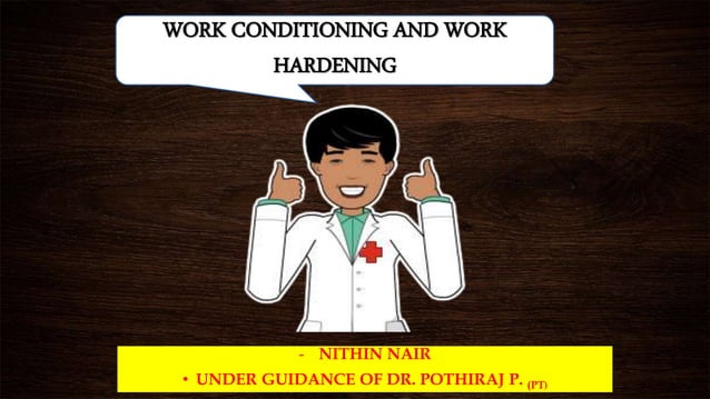 WORK CONDITIONING AND WORK HARDENING | PPTX