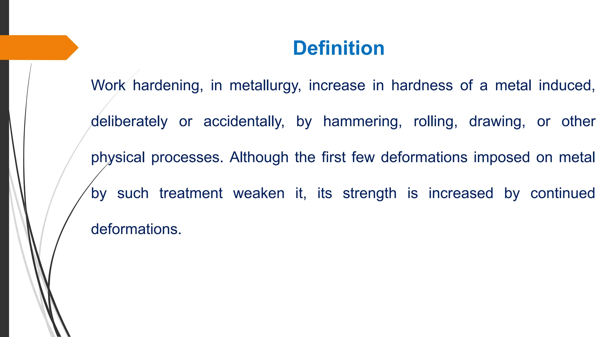 Work Hardening of Metals ( also known as strain hardening or cold ...