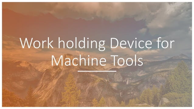 Work holding / clamping location Device.pptx