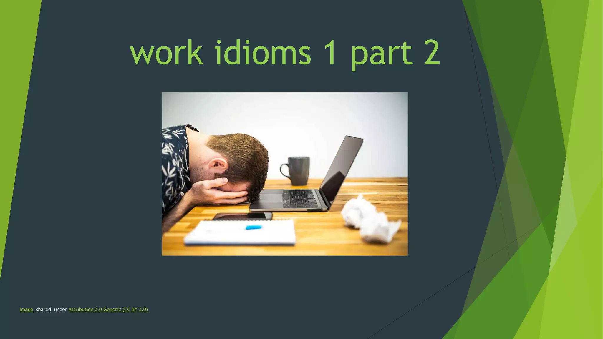 Work idioms 1 part 1 2 | PPT